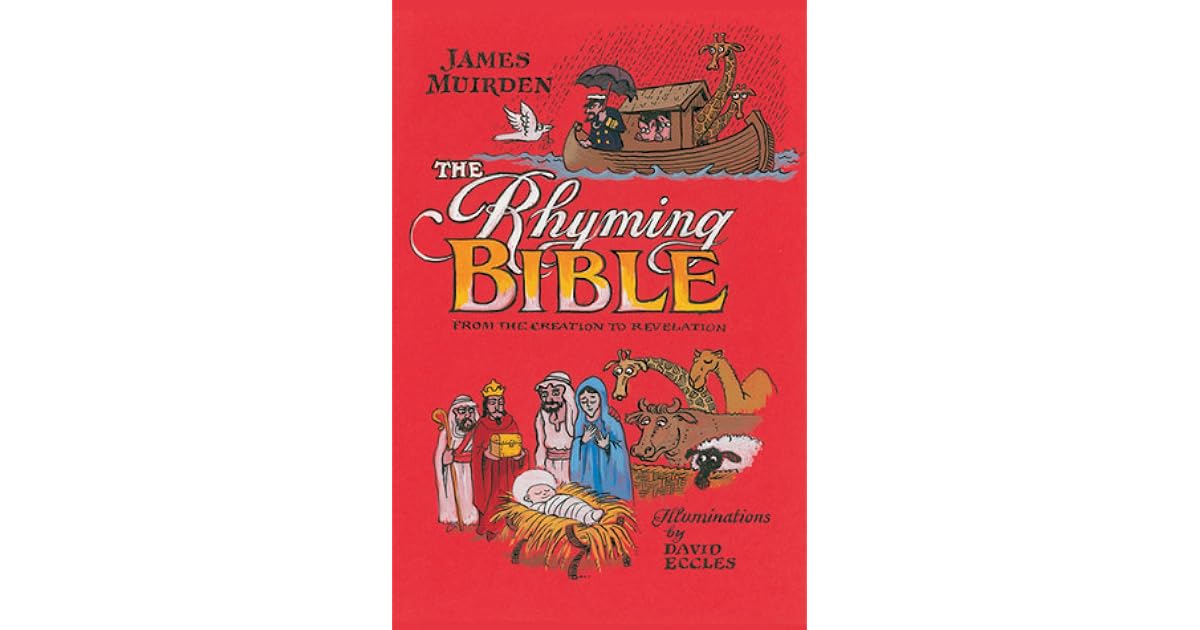 The Rhyming Bible: From the Creation to Revelation by James Muirden