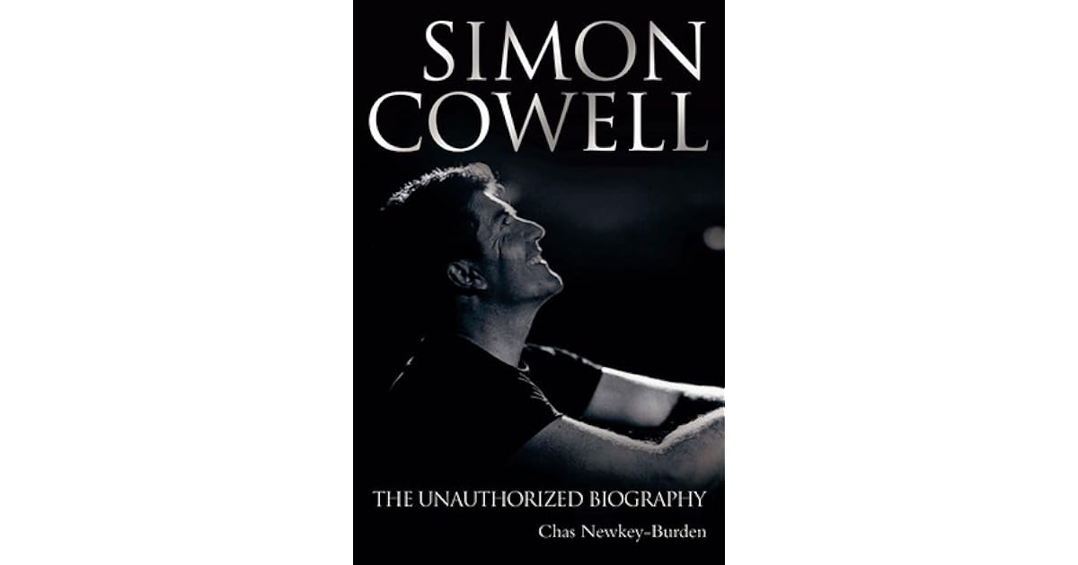 Simon Cowell: The Unauthorized Biography by Chas Newkey-Burden