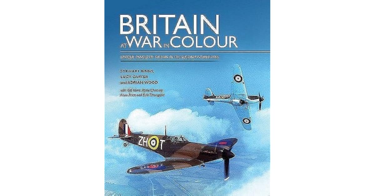 Britain at War in Colour: Unique Images of Britain in the Second World ...
