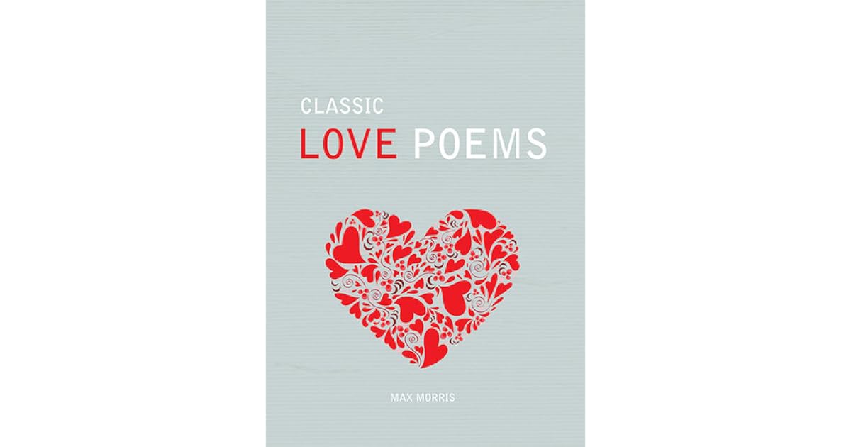 Classic Love Poems by Max Morris