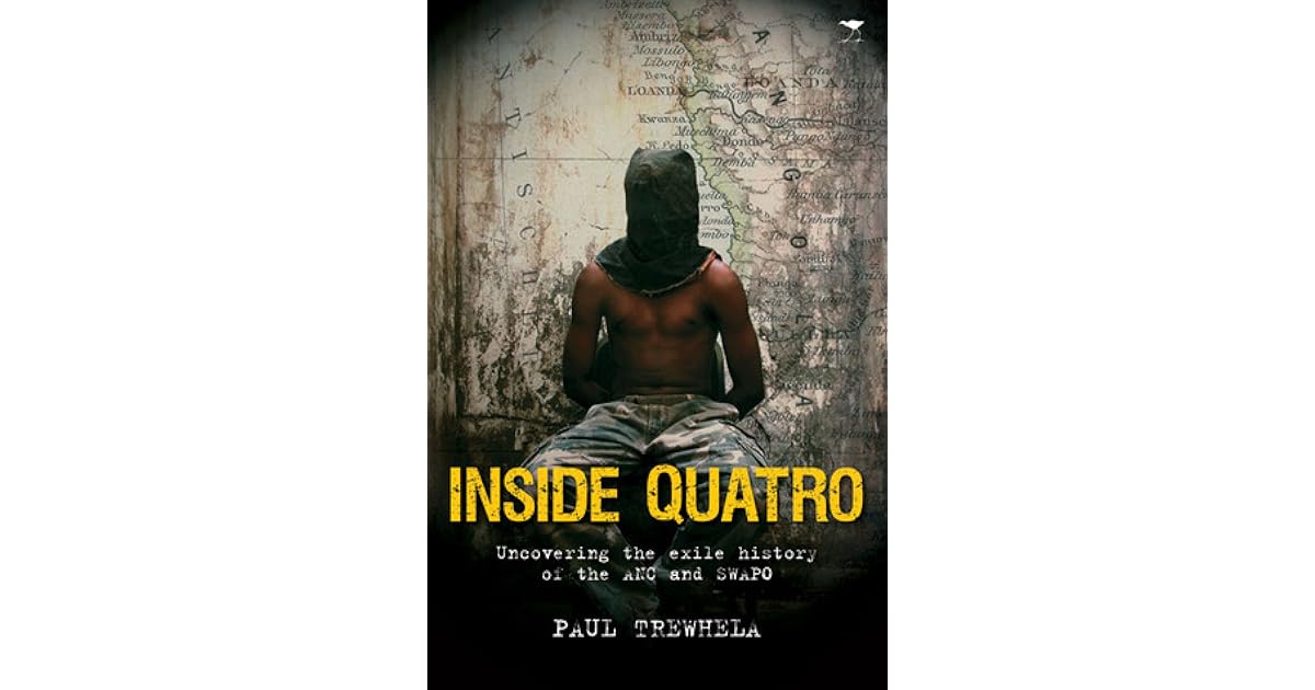 Inside Quatro: Uncovering the Exile History of the ANC and SWAPO by ...