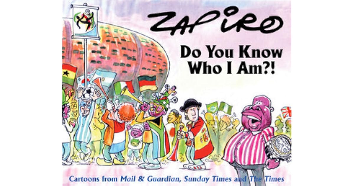 Do You Know Who I Am?! by Zapiro