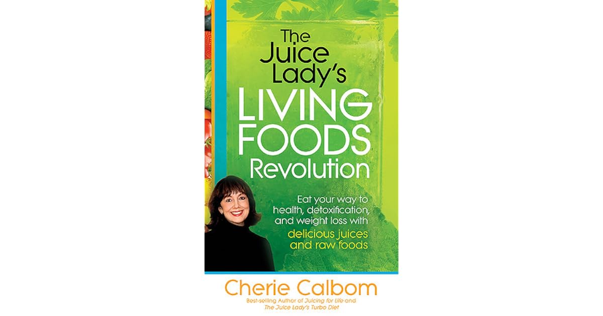 The Juice Lady's Living Foods Revolution: Eat your Way to Health ...