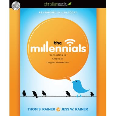 The Millennials: Connecting to America's Largest Generation by Thom S ...