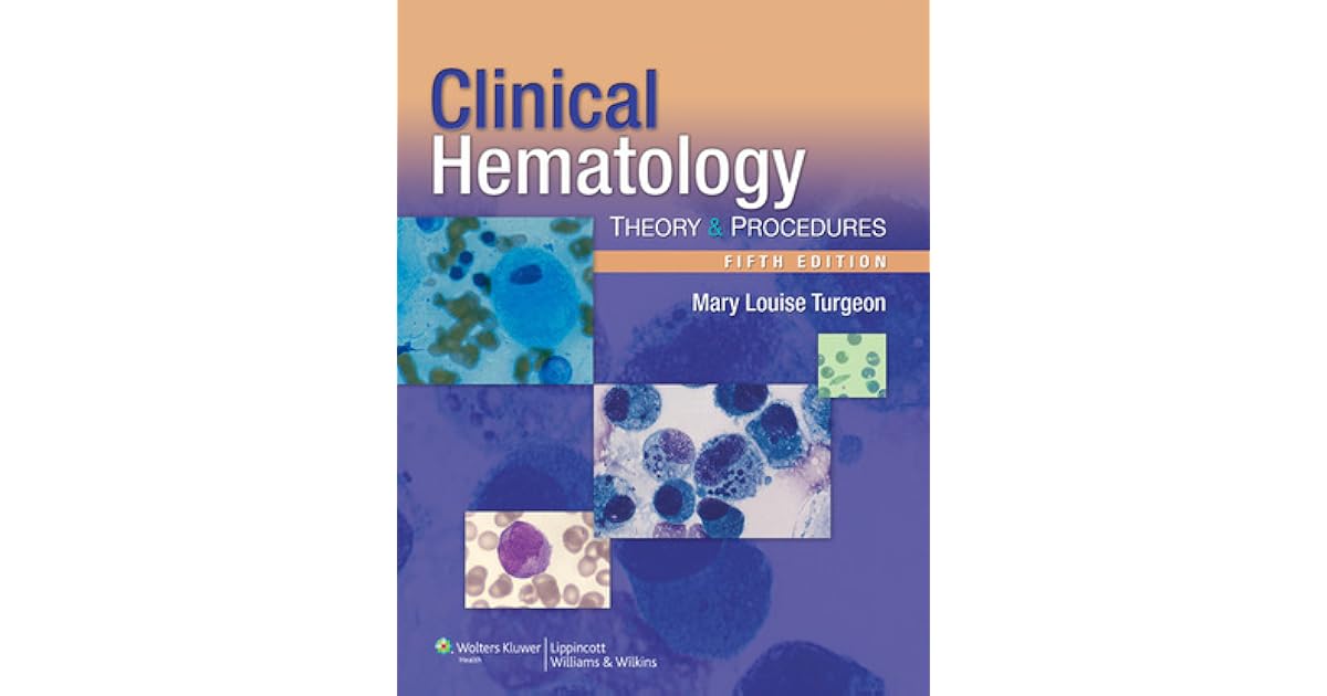 Clinical Hematology: Theory and Procedures by Mary Louise Turgeon