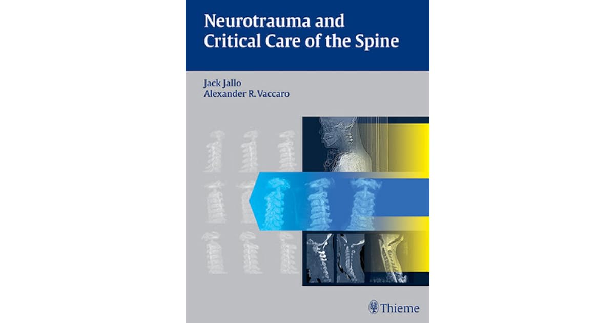Neurotrauma and Critical Care of the Spine by Jack I. Jallo