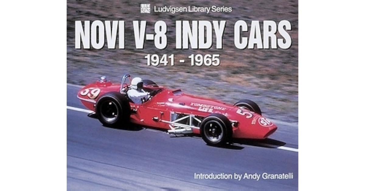 Novi V-8 Indy Cars 1941-1965 by Karl E. Ludvigsen