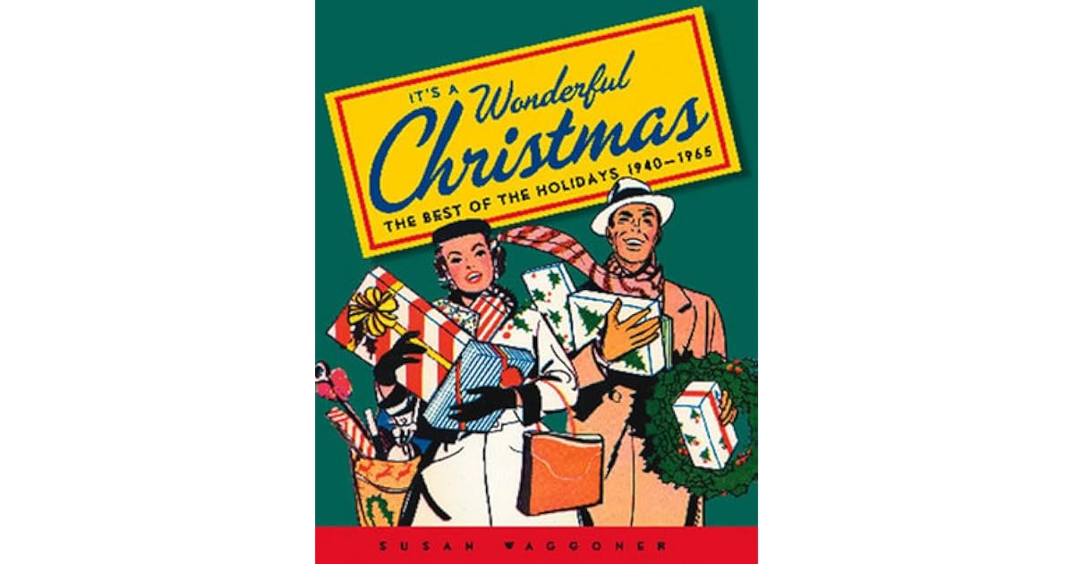 It's a Wonderful Christmas: The Best of the Holidays 1940-1965 by Susan ...