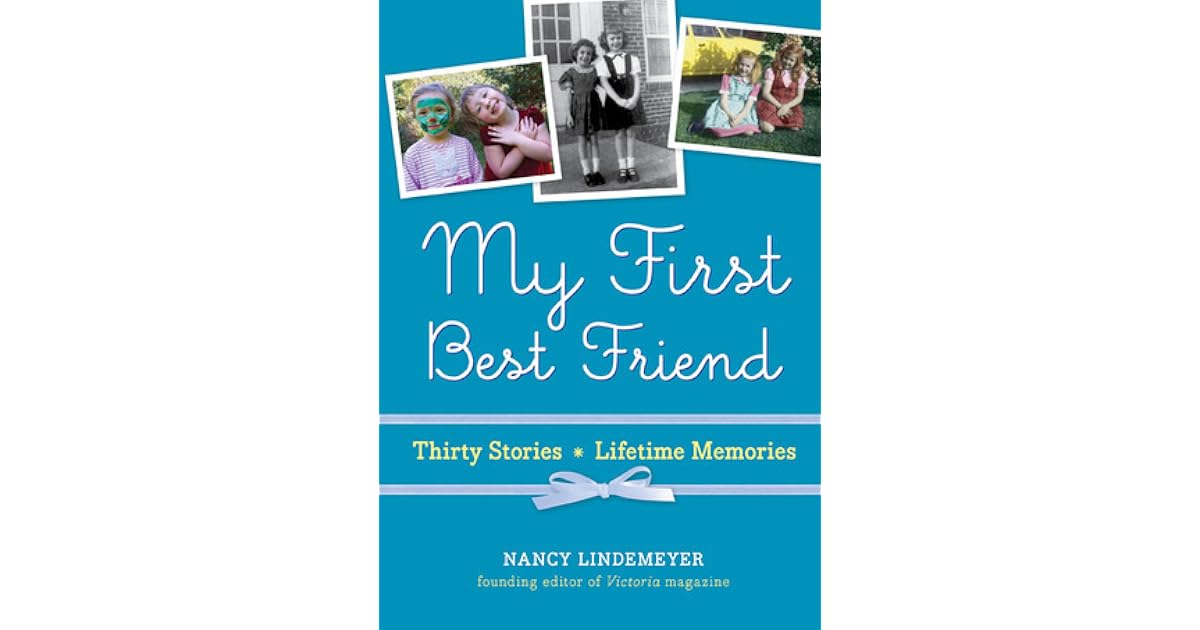 My First Best Friend: Thirty Stories, Lifetime Memories by Nancy Lindemeyer