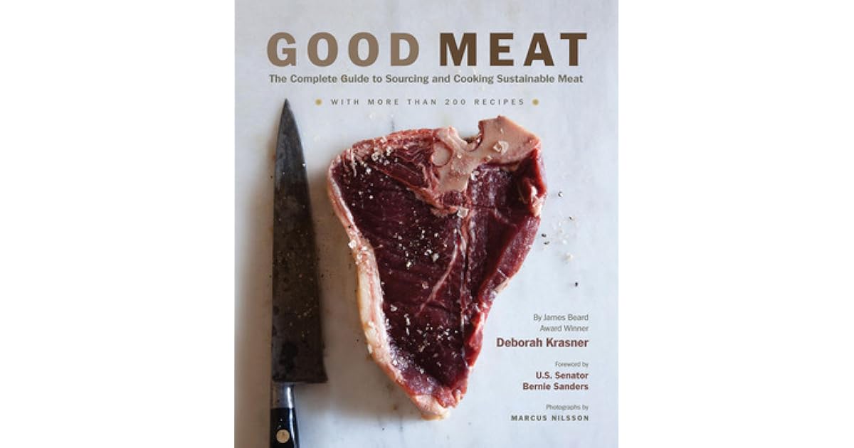 Good Meat: The Complete Guide to Sourcing and Cooking Sustainable Meat ...