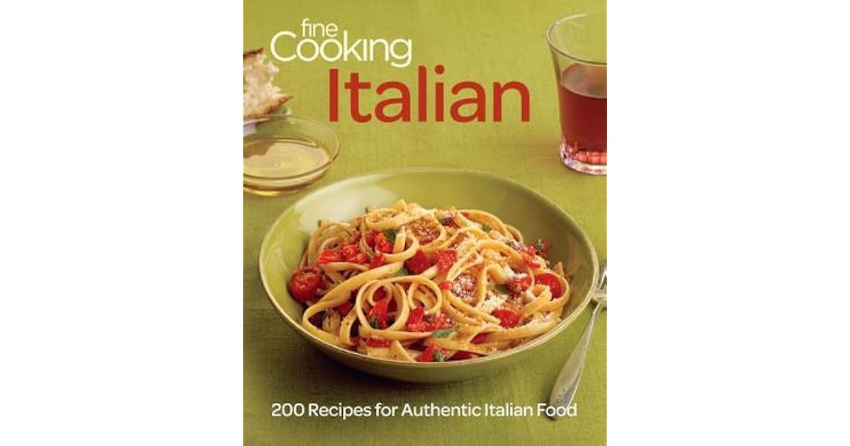 Fine Cooking Italian: 200 Recipes for Authentic Italian Food by Fine ...