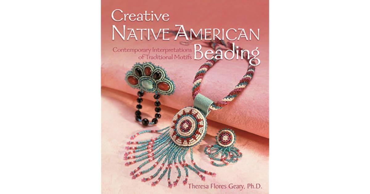 Creative Native American Beading: Contemporary Interpretations of ...