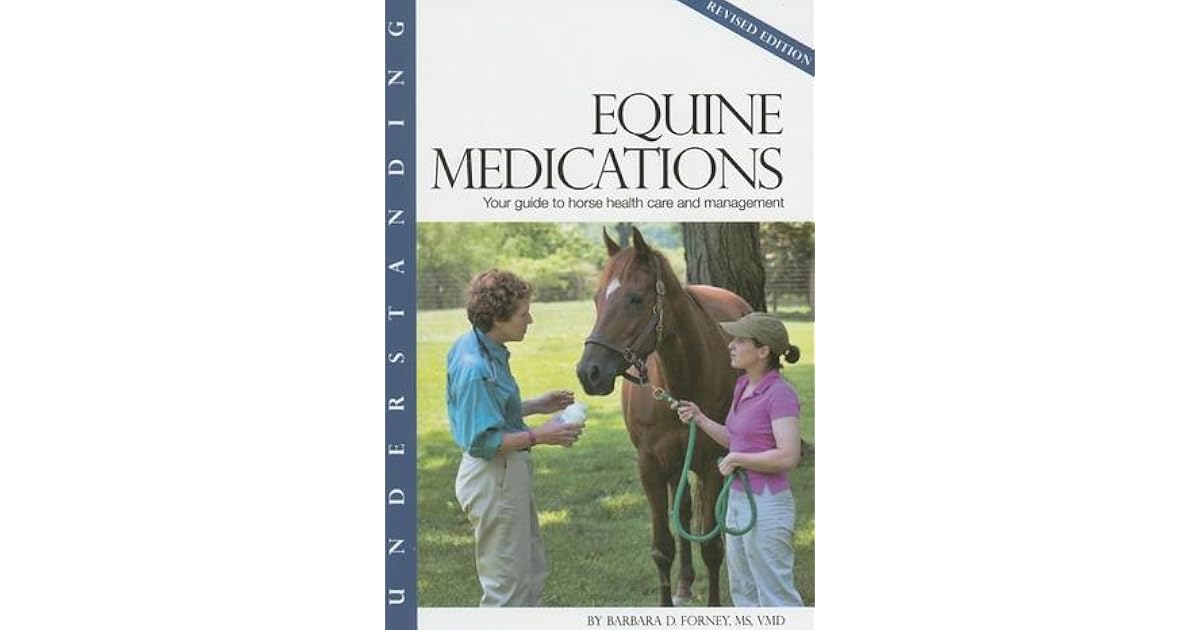 Understanding Equine Medications: Your Guide to Horse Health Care and ...