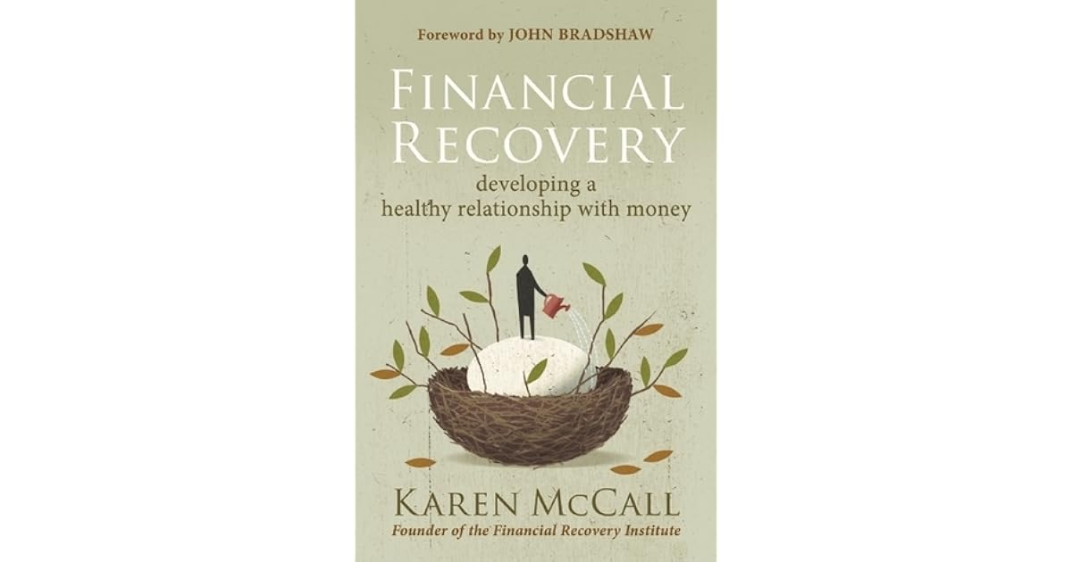 Financial Recovery: Developing a Healthy Relationship with Money by ...