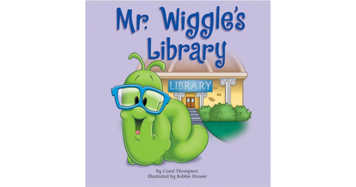Mr. Wiggle's Library by Carol Thompson