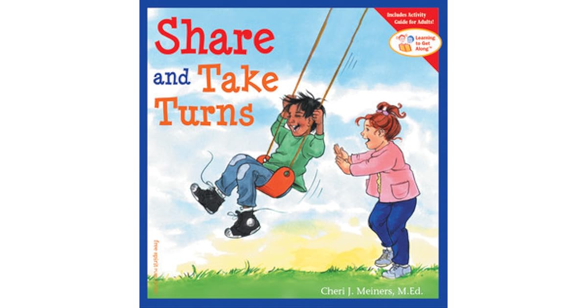 Share and Take Turns by Cheri J. Meiners