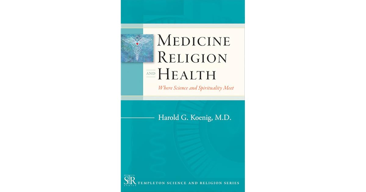 Medicine, Religion, and Health: Where Science and Spirituality Meet by ...