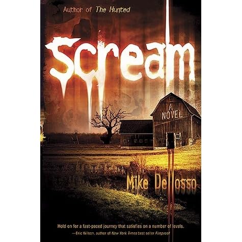 Scream by Mike Dellosso — Reviews, Discussion, Bookclubs, Lists