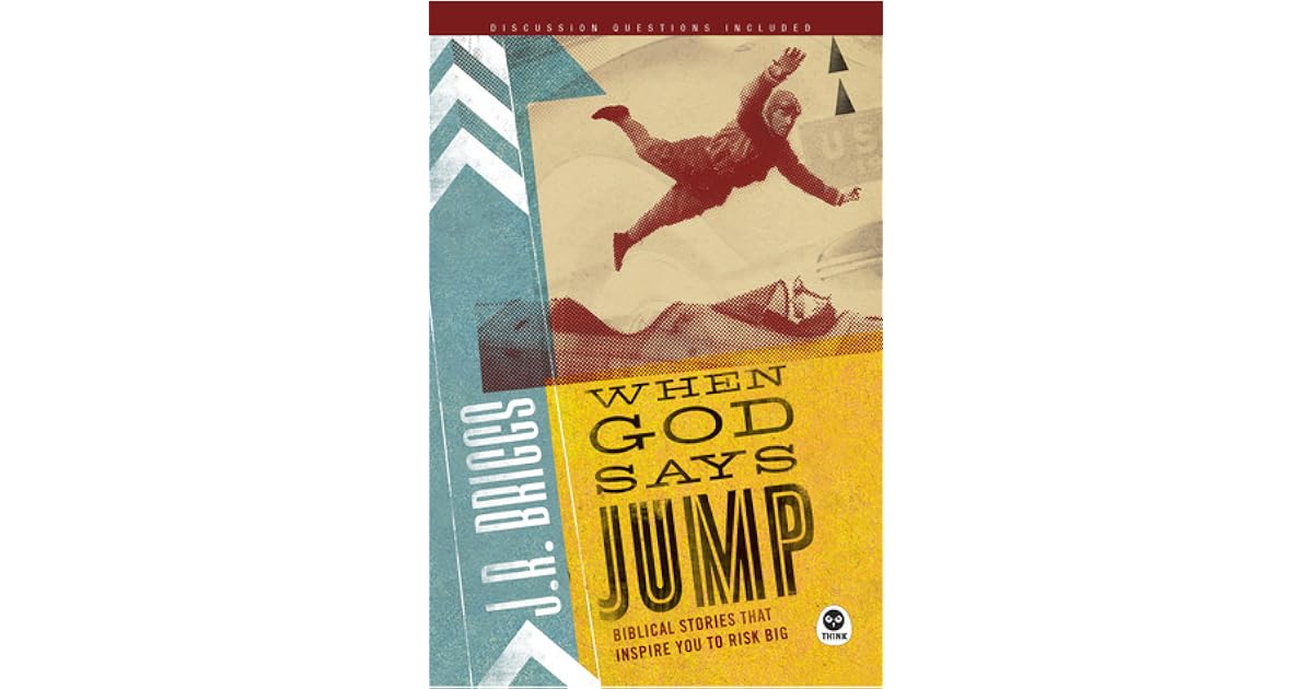 When God Says Jump: Biblical Stories That Inspire You to Risk Big by J ...