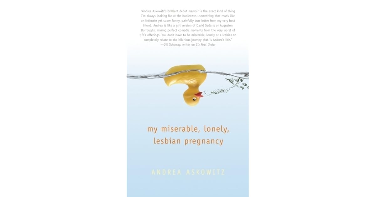 My Miserable, Lonely, Lesbian Pregnancy by Andrea Askowitz