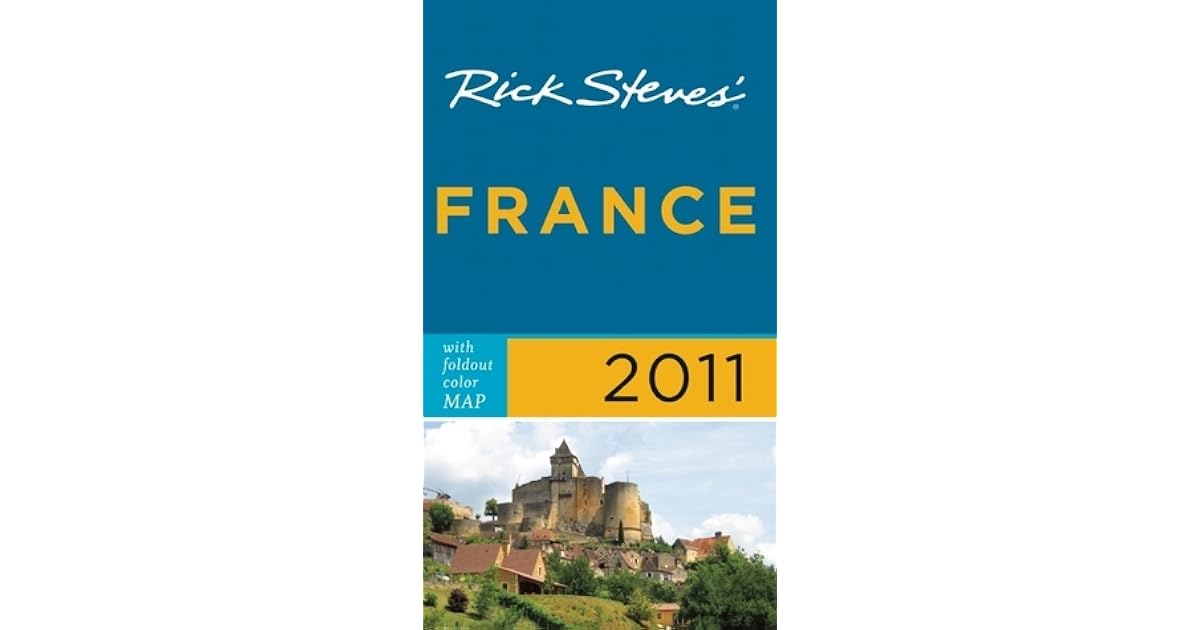 Rick Steves' France 2011 with map by Rick Steves