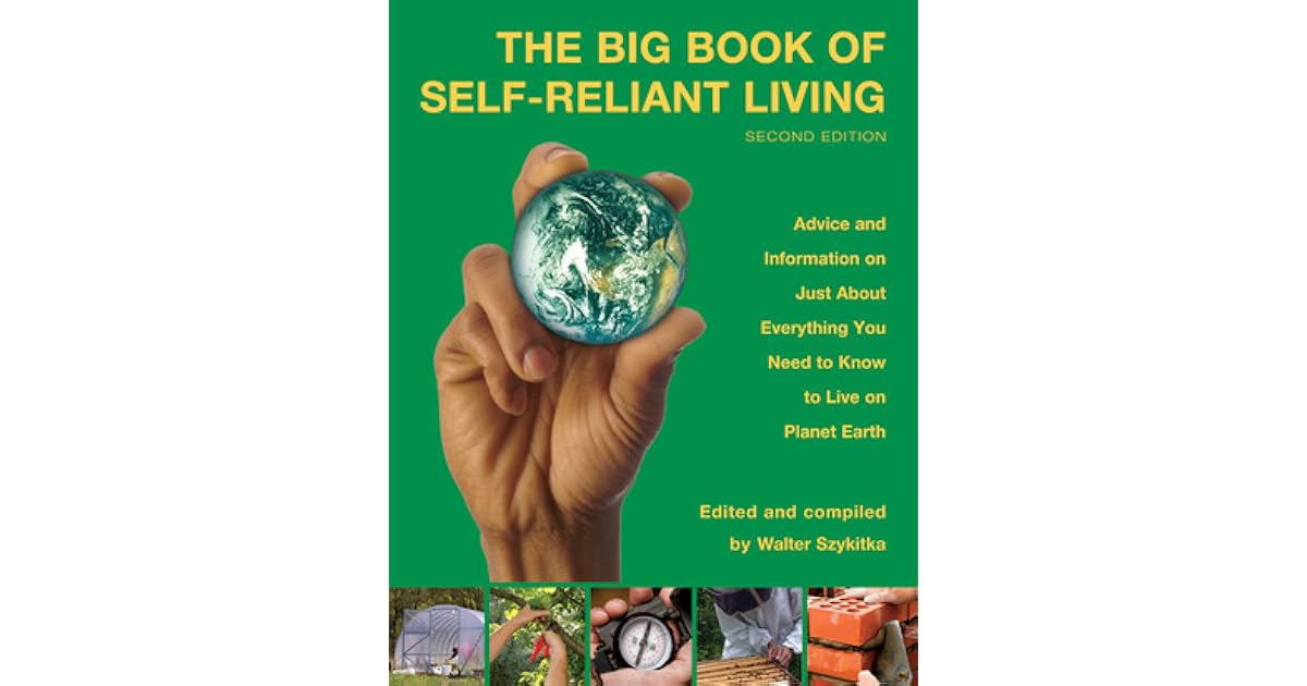 The Big Book of Self-Reliant Living, 2nd: Advice and Information on ...