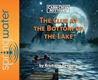 The Clue at the Bottom of the Lake by Kristiana Gregory