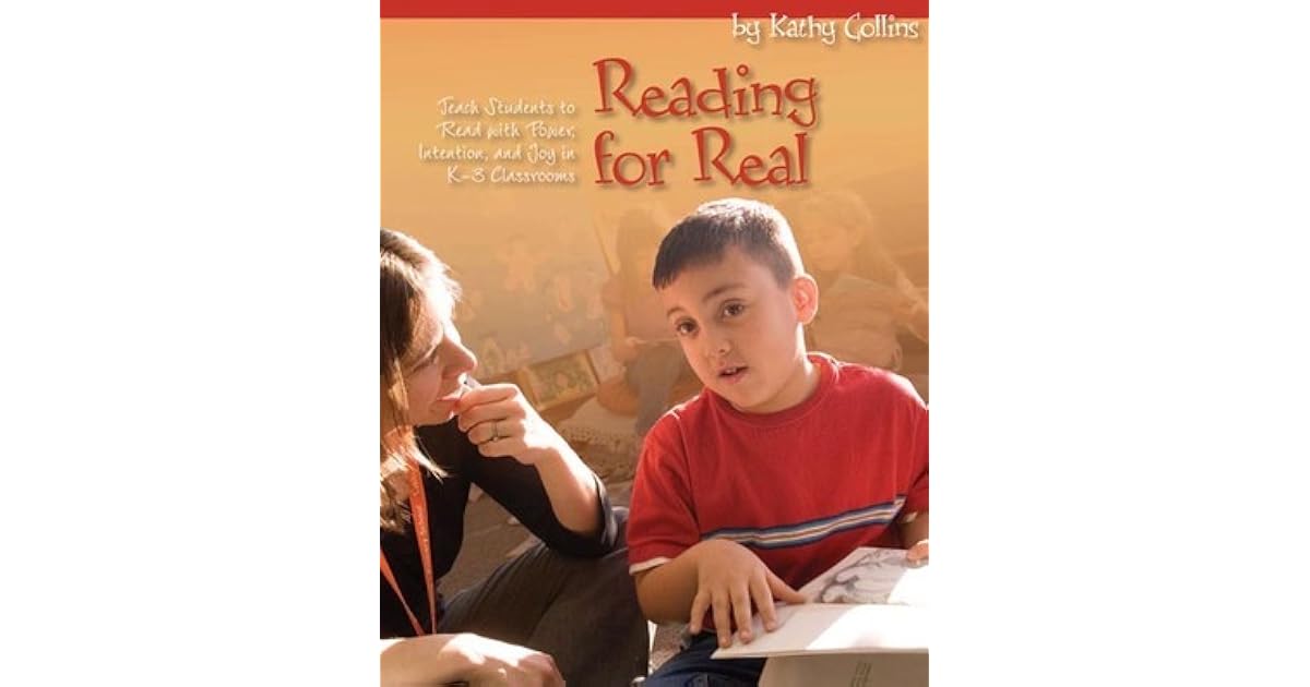 Reading for Real: Teach Students to Read with Power, Intention, and Joy ...