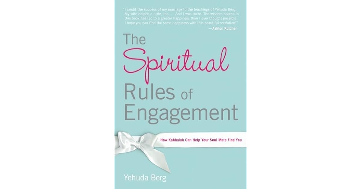 The Spiritual Rules of Engagement: How Kabbalah Can Help Your Soul Mate ...