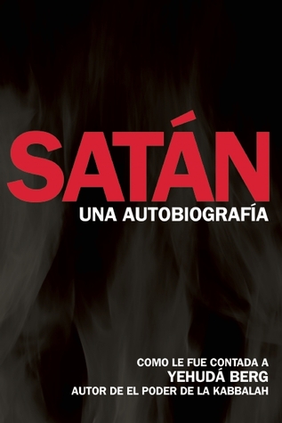PDF (DOWNLOAD) Sat?n: Una Autobiograf?a (Spanish Edition) BY Yehuda ...