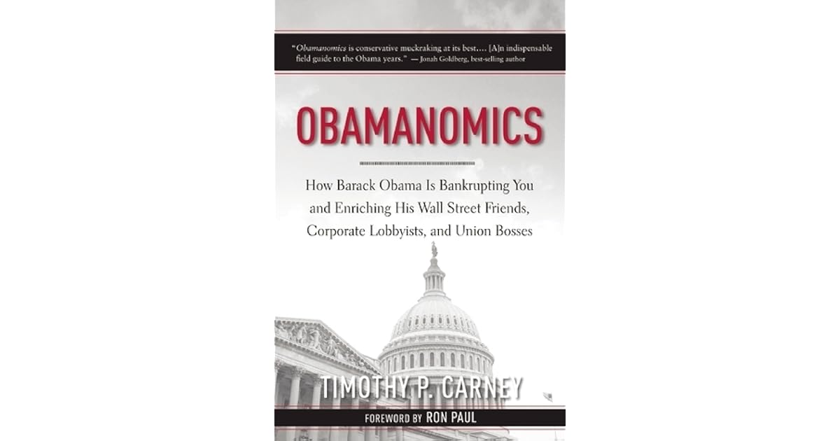 Obamanomics: How Barack Obama Is Bankrupting You and Enriching His Wall ...