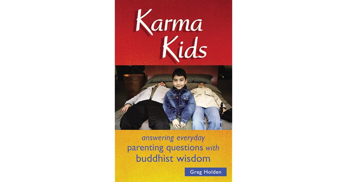 Karma Kids: Answering Everyday Parenting Questions with Buddhist Wisdom ...