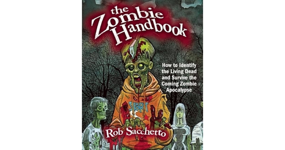 The Zombie Handbook: How to Identify the Living Dead and Survive the ...