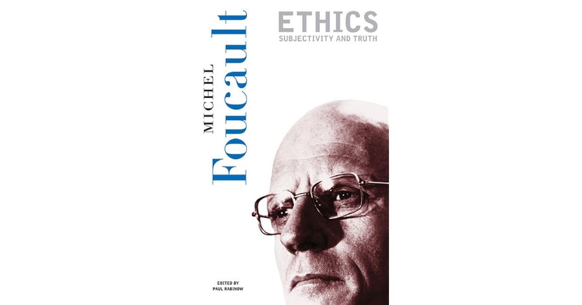 Ethics: Subjectivity and Truth by Michel Foucault