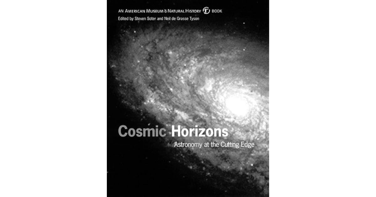 Cosmic Horizons: Astronomy at the Cutting Edge by Steven Soter