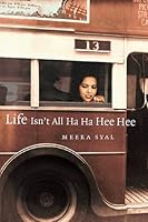 Life Isn't All Ha Ha Hee Hee by Meera Syal