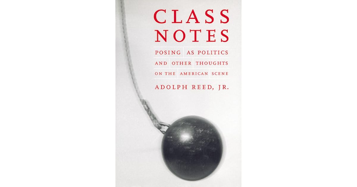 Class Notes: Posing As Politics and Other Thoughts on the American ...