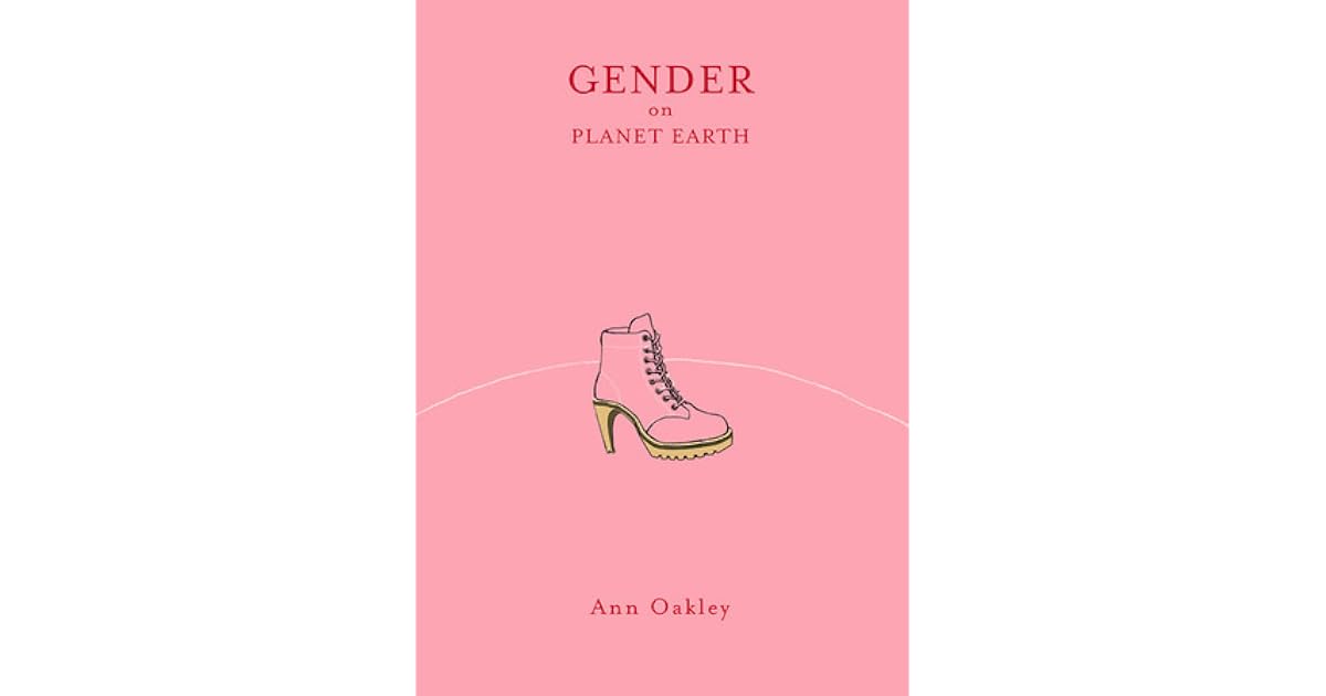 Gender on Planet Earth by Ann Oakley