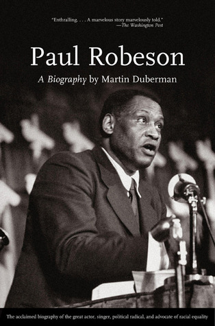 Paul Robeson: A Biography by Martin Duberman