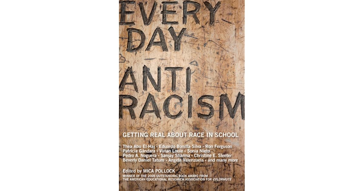 Everyday Antiracism: Getting Real About Race in School by Mica Pollock
