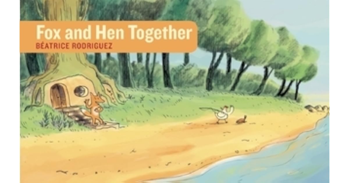 Fox and Hen Together by Béatrice Rodriguez