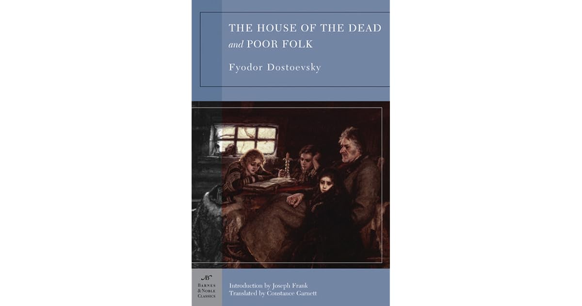The House of the Dead/Poor Folk by Fyodor Dostoevsky
