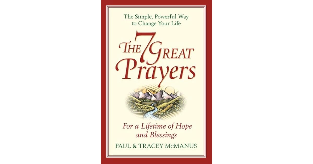The 7 Great Prayers: For a Lifetime of Hope and Blessings by Paul McManus