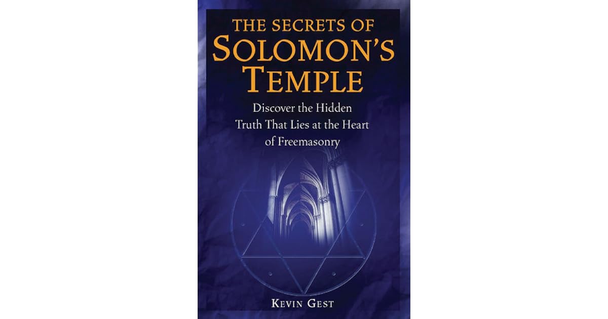 The Secrets of Solomon's Temple: Discover the Hidden Truth that Lies at ...
