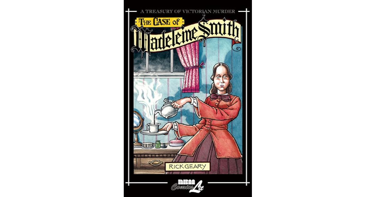 The Case of Madeleine Smith by Rick Geary
