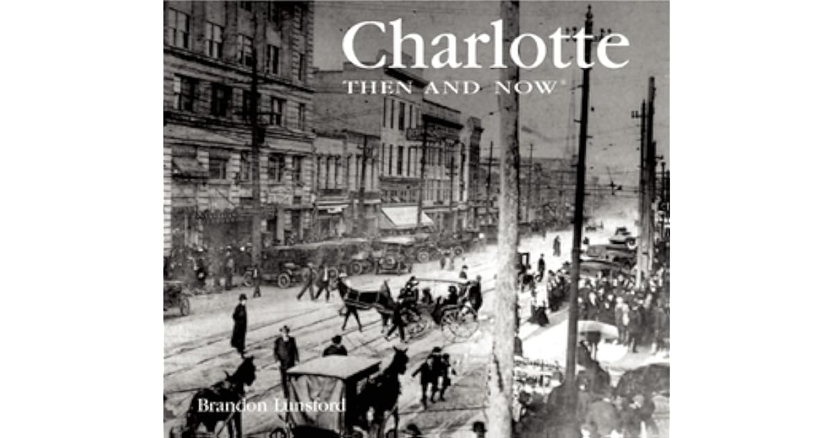 Charlotte Then and Now by Brandon Lunsford