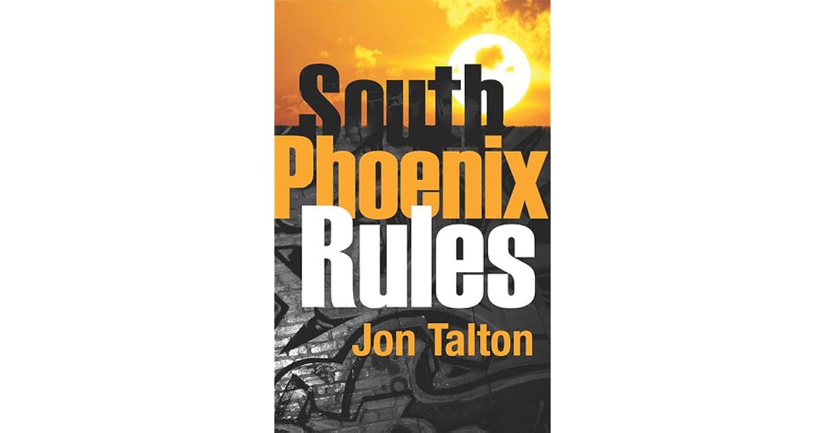 South Phoenix Rules by Jon Talton