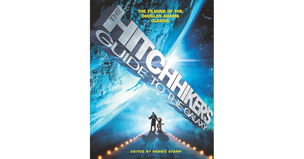 Hitchhiker's Guide To The Galaxy: The Filming of the Douglas Adams ...