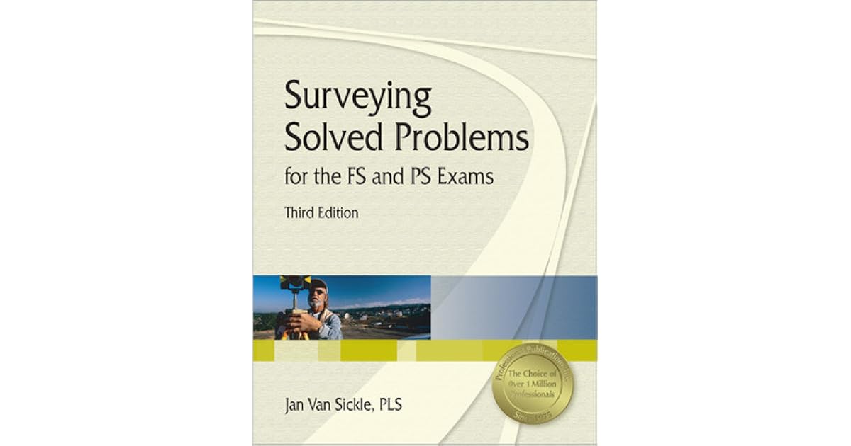 Surveying Solved Problems for the FS and PS Exams by Jan Van Sickle