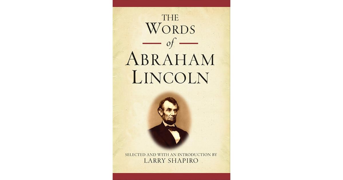 The Words of Abraham Lincoln by Abraham Lincoln